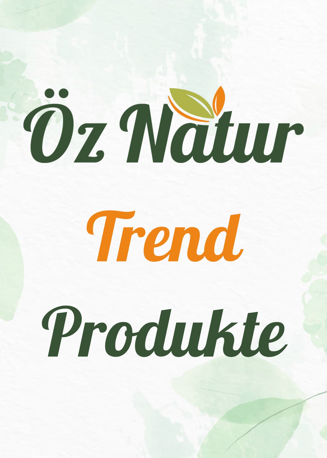 Trend Produkte | Öz Natur